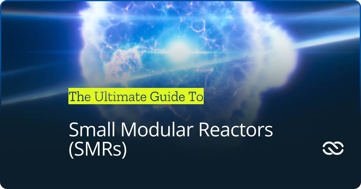 What is SMR? The Ultimate Guide to Small Modular Reactors • Carbon Credits